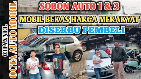 Mobil Bekas Harga Merakyat Diserbu Pembeli Di SOBON AUTO 1 Dan 3