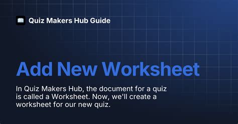 add new worksheet quiz makers hub guide