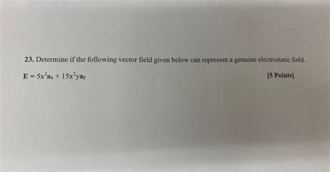Solved Determine If The Following Vector Field Given Chegg