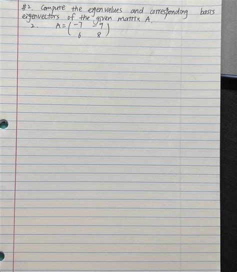 Solved 2 Compute The Eigenvalues And Corresponding Basis Chegg Com