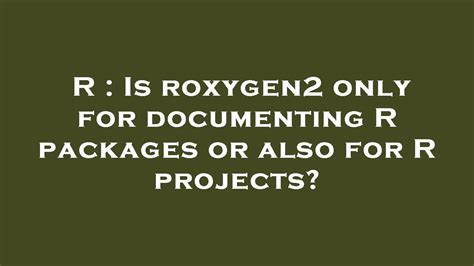 R Is Roxygen2 Only For Documenting R Packages Or Also For R Projects