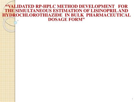 Ppt Validated Rp Hplc Method For Simultaneous Estimation Of Lisinopril And Hydrochlorothiazide