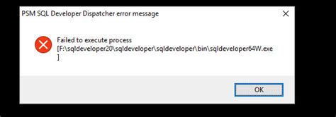 psm sql developer dispatcher error message failed to execute process