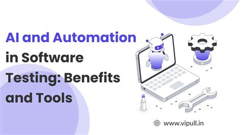 Ai And Automation In Software Testing Benefits And Essential Tools