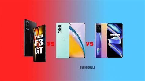 Poco F3 GT Vs OnePlus Nord 2 Vs Realme X7 Max Full Specs Comparison TechFoogle
