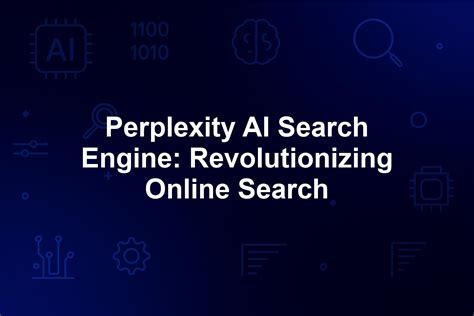 Perplexity AI Search Engine: Revolutionizing Online Search - Topmost Ads