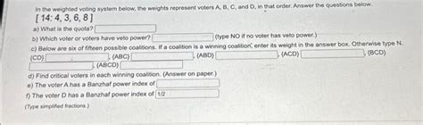 Solved In The Weighted Voting System Below The Weights