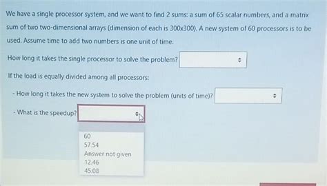 Solved We Have A Single Processor System And We Want To