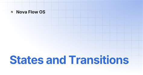 States And Transitions Nova Flow Os