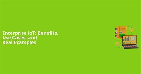 Enterprise Iot Benefits Use Cases And Real Examples Thecodework