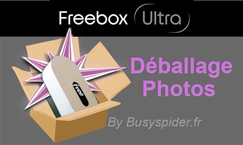 Tout savoir sur la Freebox ULTRA en TUTOS ses fonctionnalités et les