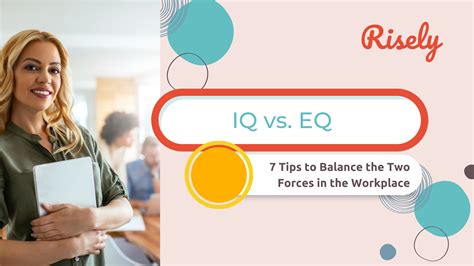 Iq Vs Eq In The Workplace 7 Tips To Balance The Two Forces Risely