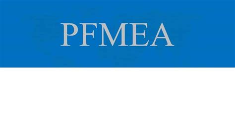 What Is Pfmea In Manufacturing And Quality