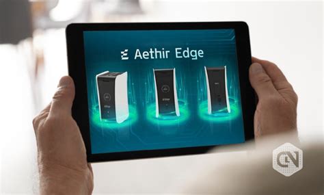 Aethir Introduces Aethir Edge A Next Level DePIN Hardware Free