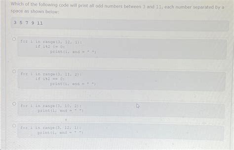 Solved Which Of The Following Code Will Print All Odd