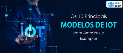 Os 10 Melhores Modelos De Iot Com Amostras E Exemplos