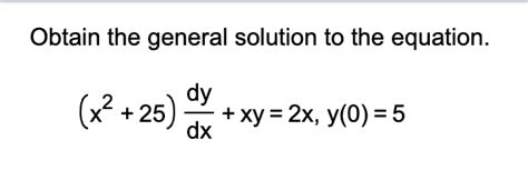 Obtain The General Solution To The