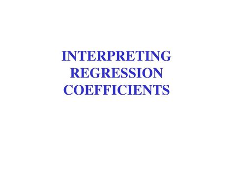 Ppt Interpreting Regression Coefficients Powerpoint Presentation