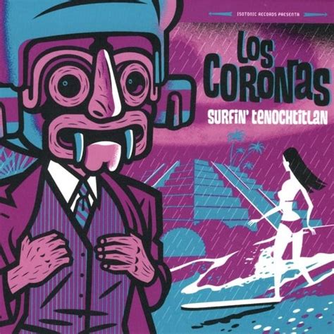 Los Coronas Surfin Tenochtitlan Reviews Album Of The Year