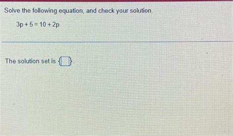 Solved Solve The Following Equation And Check Your Chegg