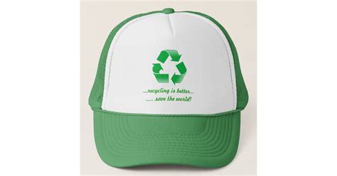 Recycle Recycling Save The World Green Cap Hat Zazzle