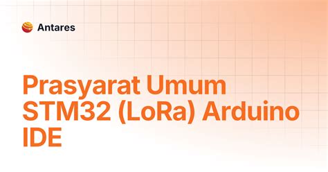 Prasyarat Umum Stm32 Lora Arduino Ide Antares