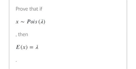 Solved Prove that if xPois λ then E x λ Chegg com