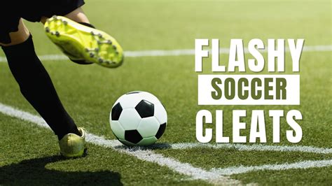 The Best Flashy Soccer Cleats In 2024 Sporting Whizz