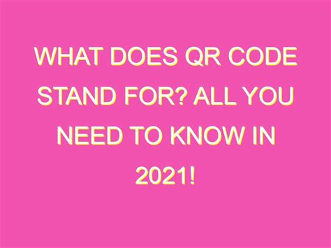 What Does Qr Code Stand For All You Need To Know In 2021 Kurrently