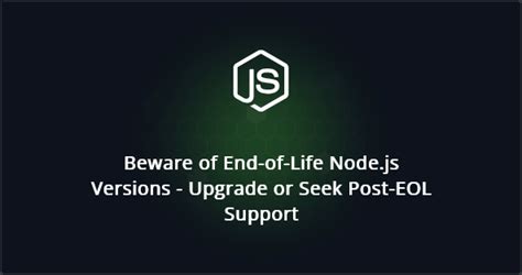 Nodejs 18のサポートが終了、新しいltsバージョンへの即時アップグレードを ―が重大なセキュリティリスクを警告 Gihyojp