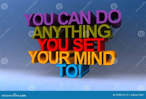 You Can Do Anything You Set Your Mind To On Blue Stock Illustration