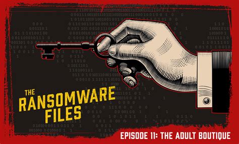 The Ransomware Files Episode 11 The Adult Boutique