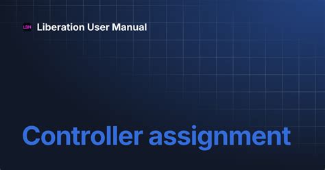controller assignment liberation user manual