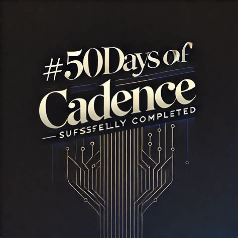 50daysofcadence 50daysofcadence 50daysofcadence Vlsi Cadence