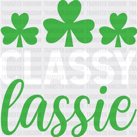 Classy Lassie St Patricks Day Design Dtf Heat Transfer