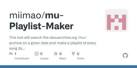 Github Miimaomu Playlist Maker This Tool Will Search The Mu Archive On A