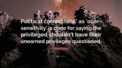 Dashanne Stokes Quote Political Correctness As ‘over Sensitivity Is
