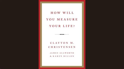 Book Byte 98 How Will You Measure Your Life By Clayton Christensen