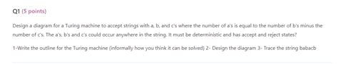 Solved Q1 5 ﻿pointsdesign A Diagram For A Turing Machine