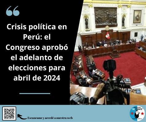 Perú El Congreso aprueba adelanto de elecciones generales para abril