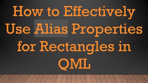 How To Effectively Use Alias Properties For Rectangles In QML YouTube