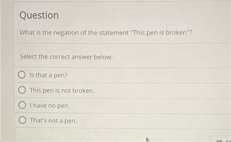 Solved Questionwhat Is The Negation Of The Statement This
