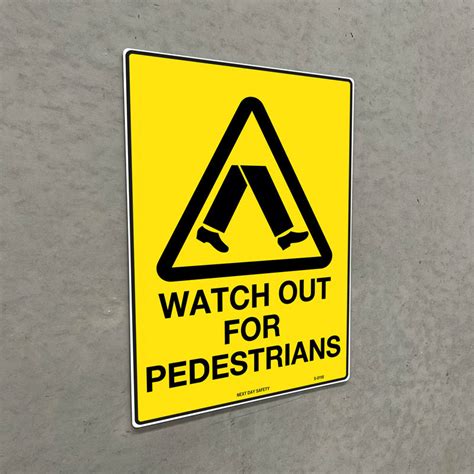 Caution Watch Out For Pedestrians Sign Next Day Safety