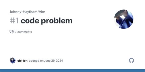 Code Problem Issue 1 Johnny Haytham Vim GitHub