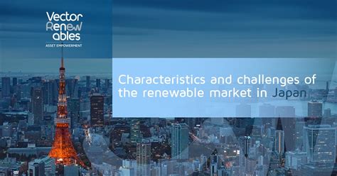 Characteristics And Challenges Of The Renewable Market In Japan Blog