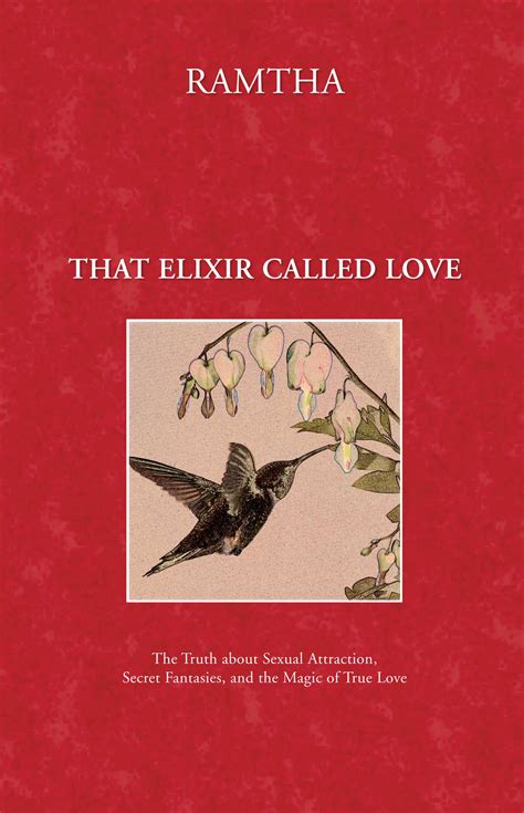 That Elixir Called Love Ebook By Ramtha Official Publisher Page Simon And Schuster Au