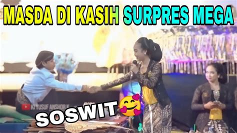 MASDA DIKASIH SURPRES MEGA Soswit Bikin Iri YouTube