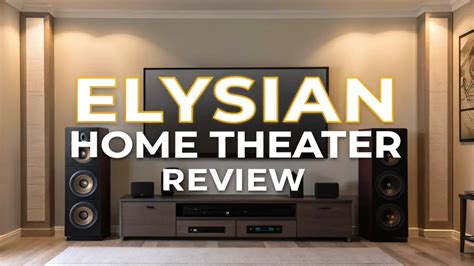 Elysian Home Theater Review Should You Buy It In 2026