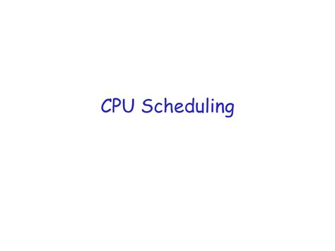 Lecture Notes Lecture Cpu Scheduling Cpu Scheduling Reading