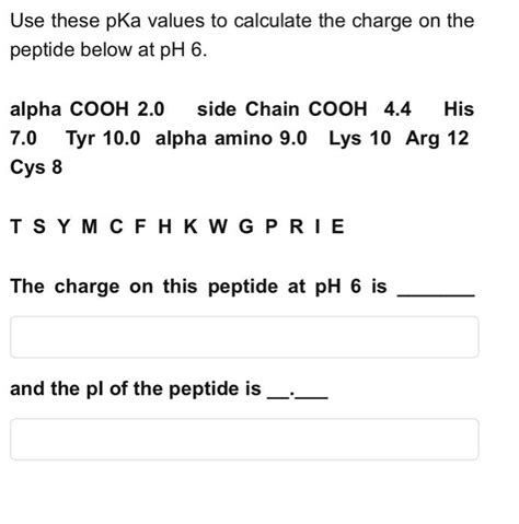 Solved Use These Pka Values To Calculate The Charge On The Chegg Com